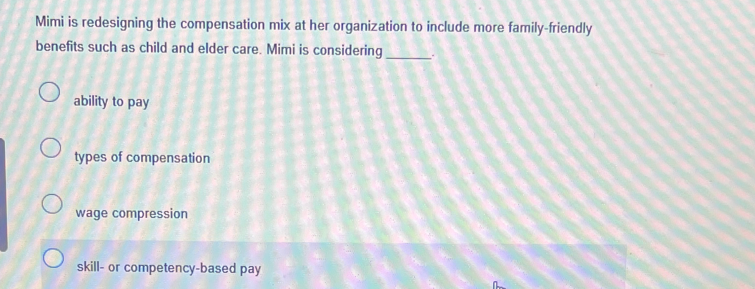 Solved Mimi is redesigning the compensation mix at her | Chegg.com