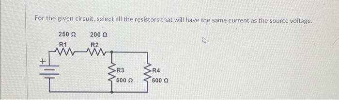 Solved For the given circuit, select all the resistors that | Chegg.com