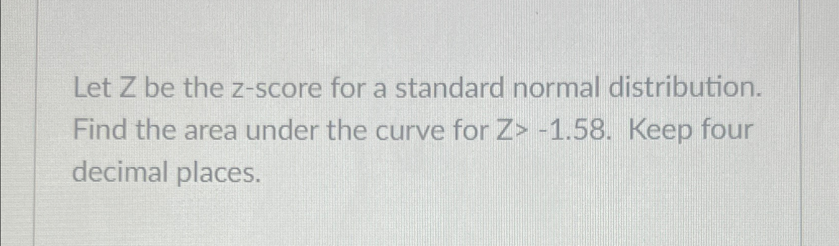 Solved Let Z ﻿be the z-score for a standard normal | Chegg.com