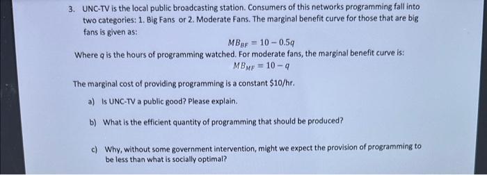 Solved 3. UNC-TV is the local public broadcasting station. | Chegg.com