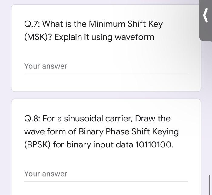 Solved ( Q.7: What is the Minimum Shift Key (MSK)? Explain | Chegg.com