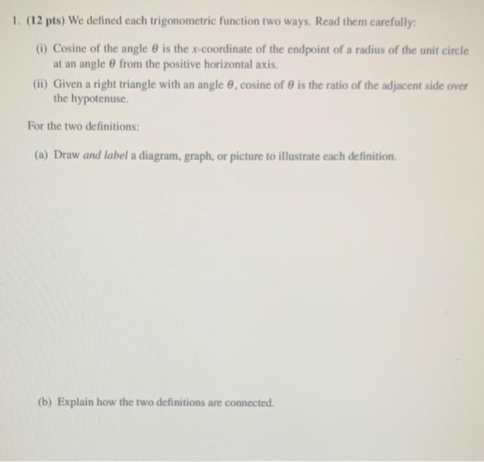 Solved 1. (12 pts) We defined each trigonometric function | Chegg.com