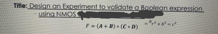 Title: Design an Experiment to validate a Boolean | Chegg.com