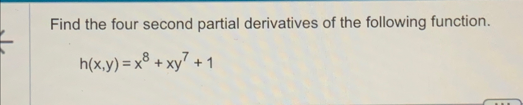 Solved Find the four second partial derivatives of the | Chegg.com