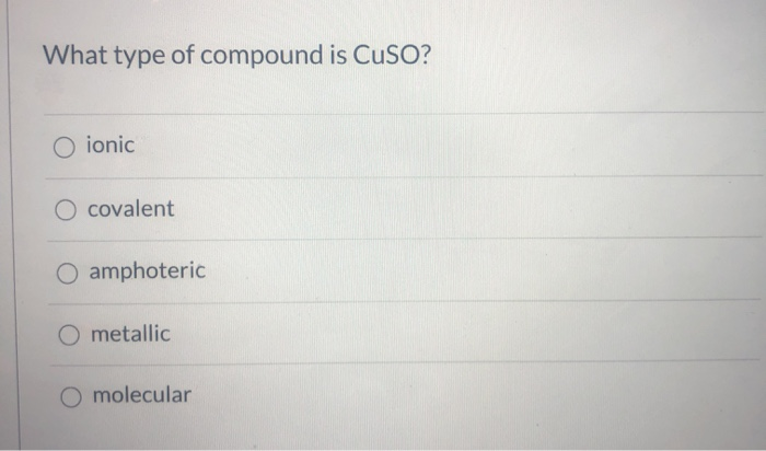 Solved What type of compound is Cuso? O ionic O covalent O | Chegg.com