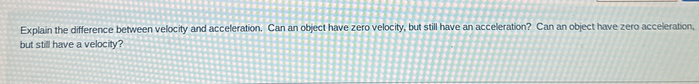 Solved Explain The Difference Between Velocity And