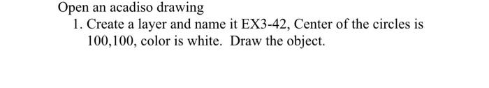 Solved Open an acadiso drawing 1. Create a layer and name it | Chegg.com