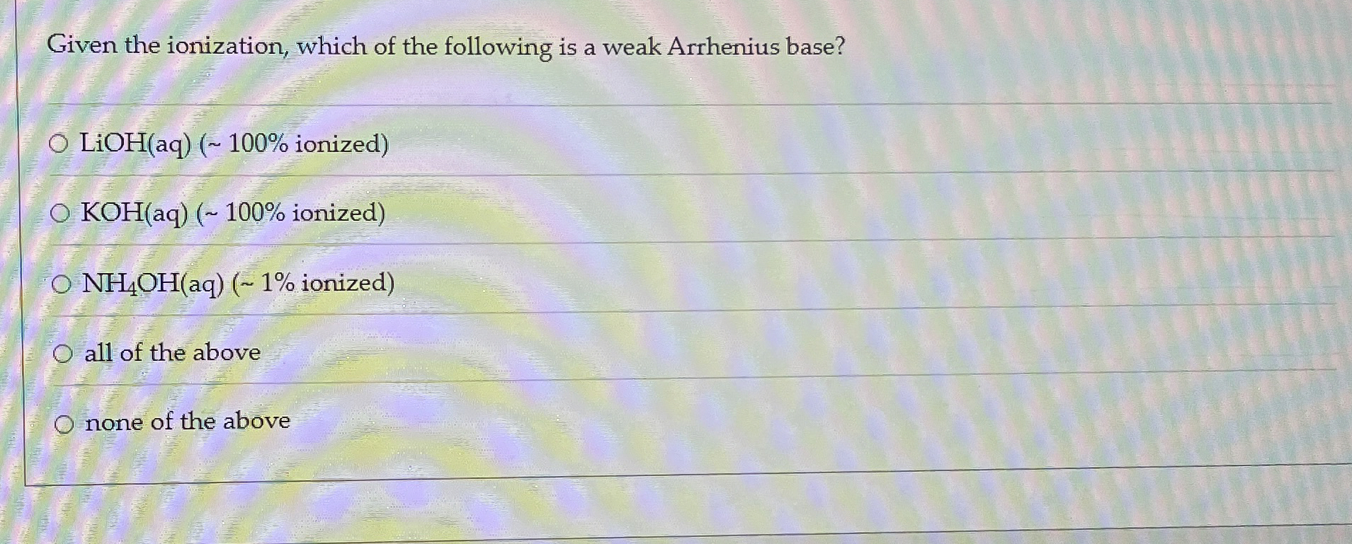Solved Given the ionization, which of the following is a | Chegg.com