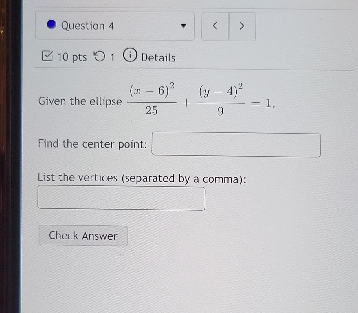 Solved Given the ellipse 25(x−6)2+9(y−4)2=1 Find the center | Chegg.com