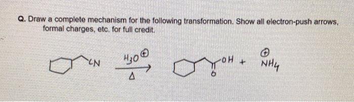 Solved Q. Draw a complete mechanism for the following | Chegg.com