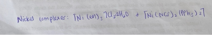 Solved (0) Sketch the structures of both nickel complexes. | Chegg.com