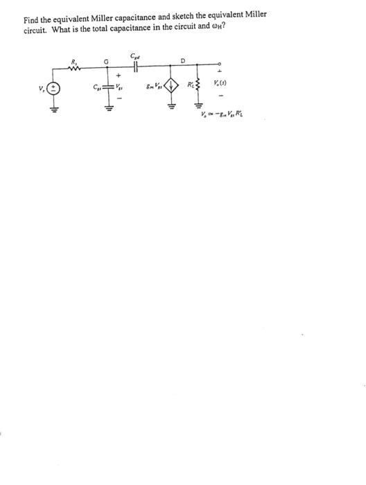 Solved Find the equivalent Miller capacitance and sketch the | Chegg.com