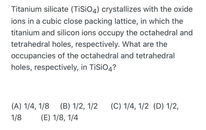 Solved Titanium silicate (TiSiO4) crystallizes with the | Chegg.com
