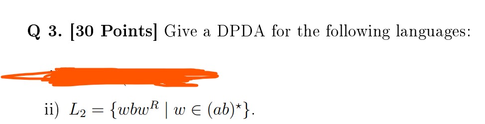 Solved Q 3.Give a DPDA for the following | Chegg.com