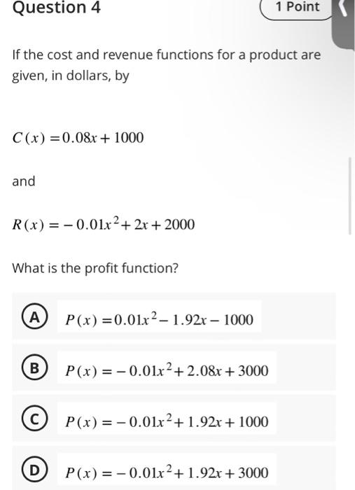 Solved Question 4 If the cost and revenue functions for a | Chegg.com