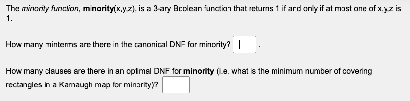 Solved The minority function, minority (x,y,z), ﻿is a 3-ary | Chegg.com