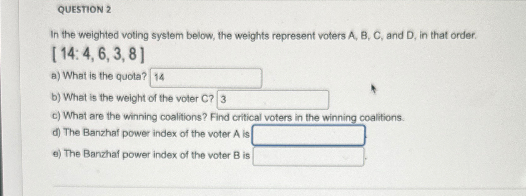 Solved QUESTION 2In the weighted voting system below, the | Chegg.com