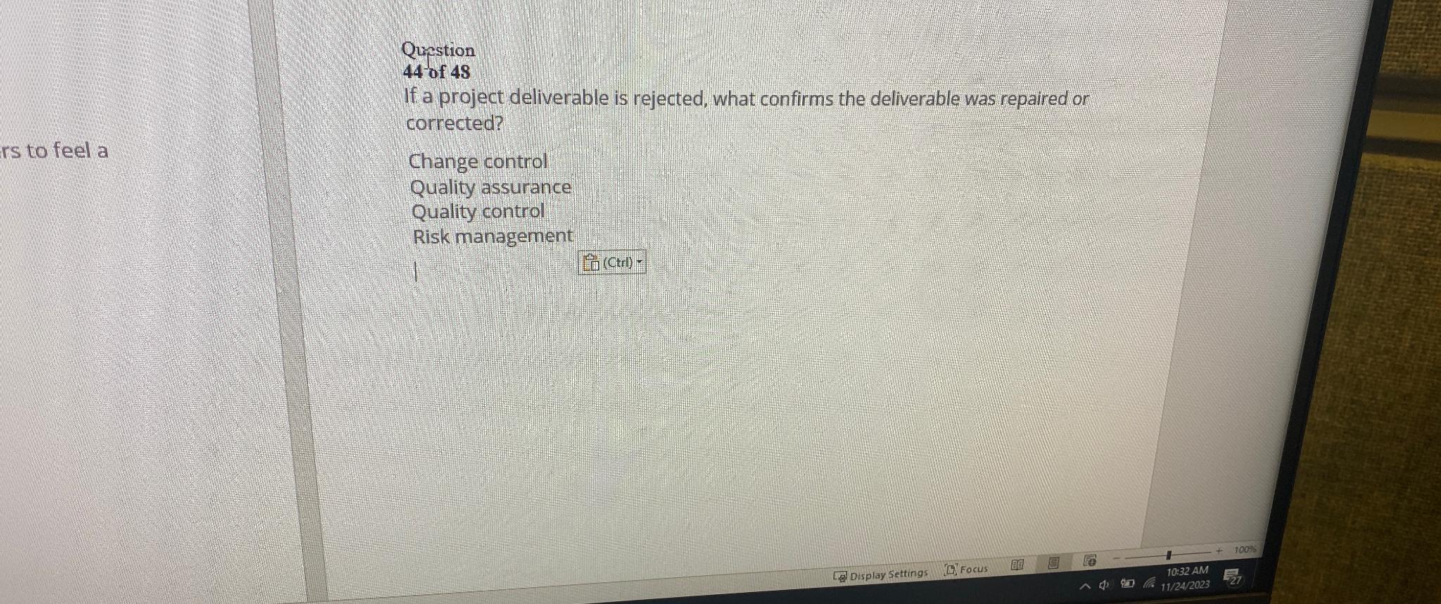 Solved Question44 ﻿of 48If a project deliverable is | Chegg.com