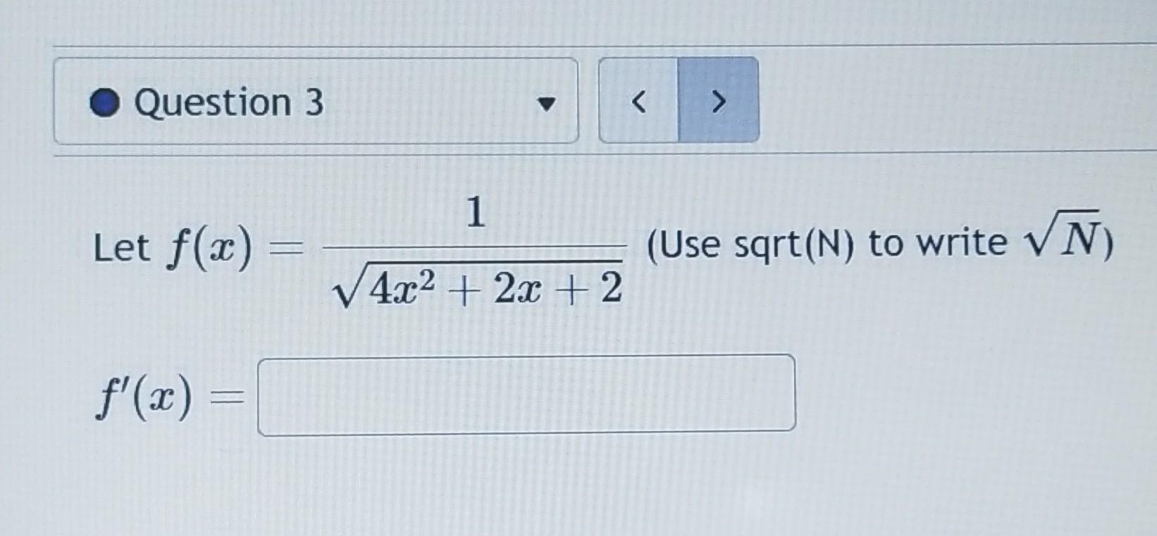 Solved Let f(x)=4x2+2x+21( Use sqrt( (N) to write N) f′(x)= | Chegg.com