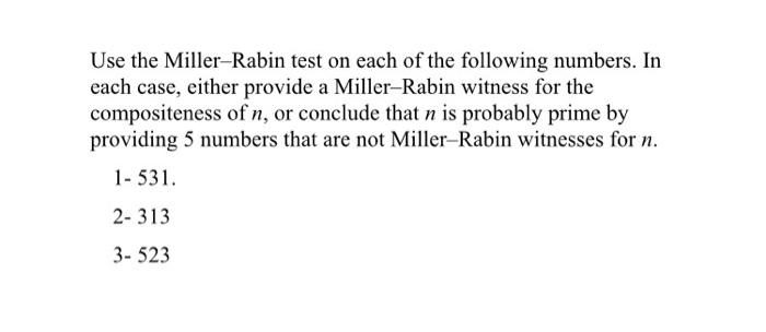 Solved Use the Miller-Rabin test on each of the following | Chegg.com