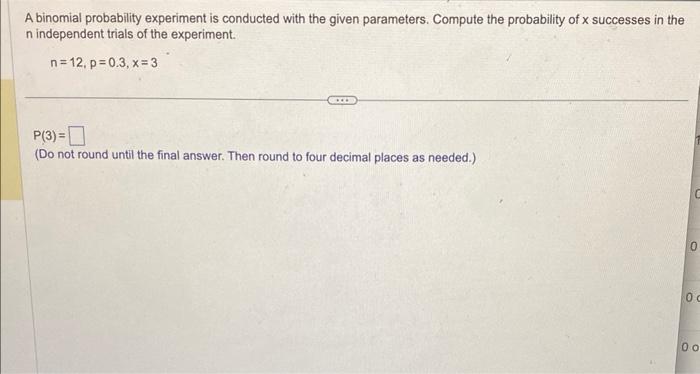 Solved A binomial probability experiment is conducted with | Chegg.com