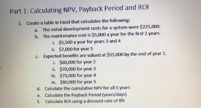 Part 1: Calculating NPV, Payback Period and RO 1. | Chegg.com