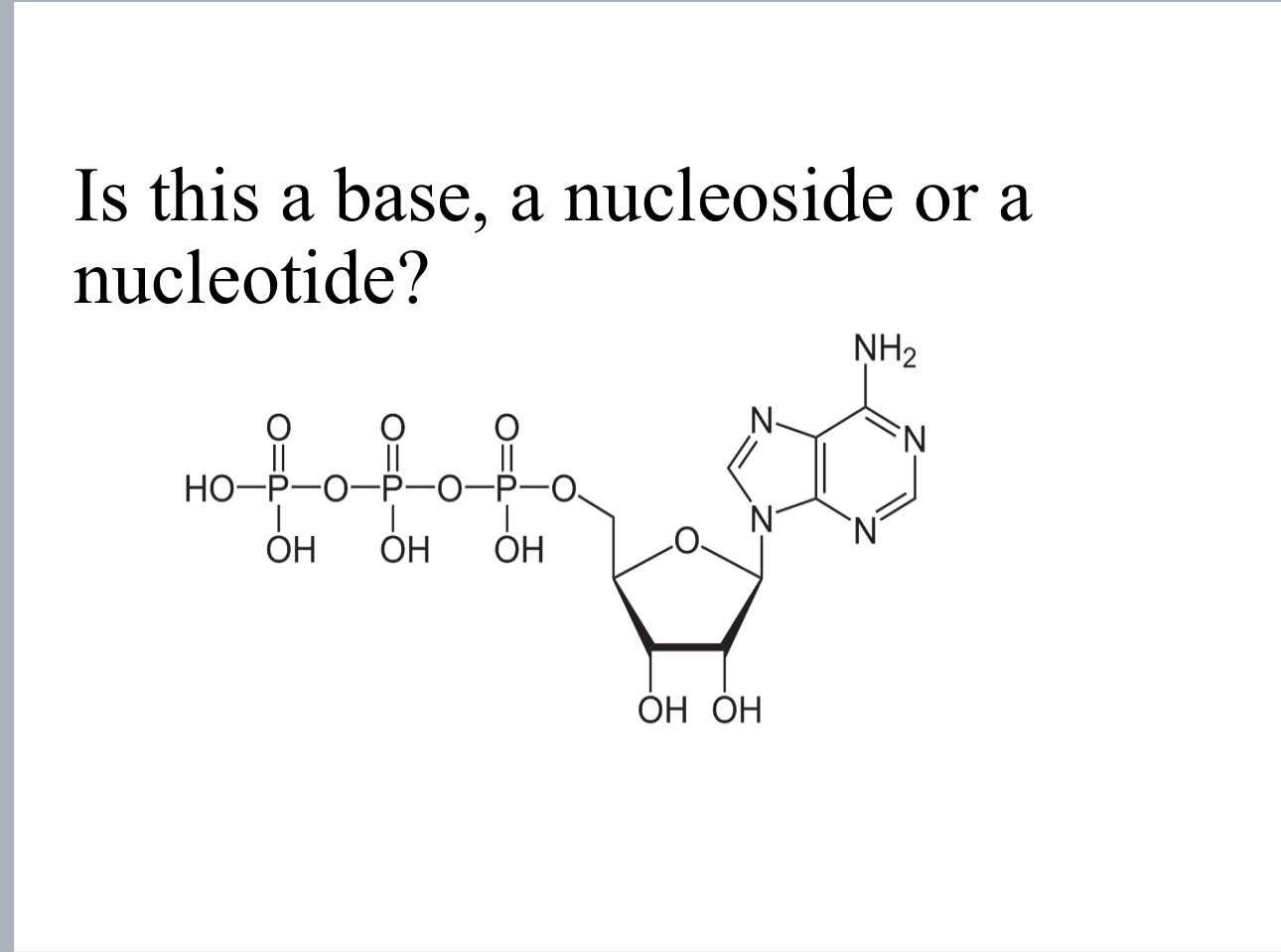 Solved Is this a base, a nucleoside or a nucleotide? | Chegg.com