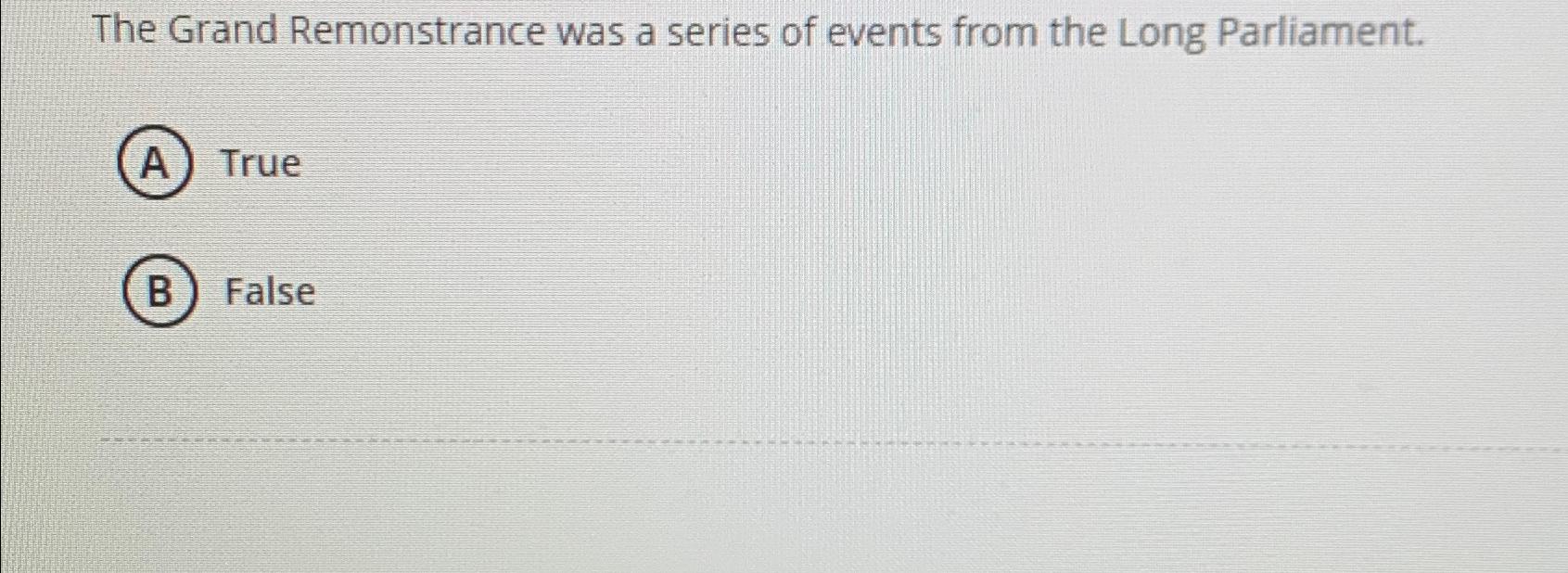 Solved The Grand Remonstrance was a series of events from | Chegg.com