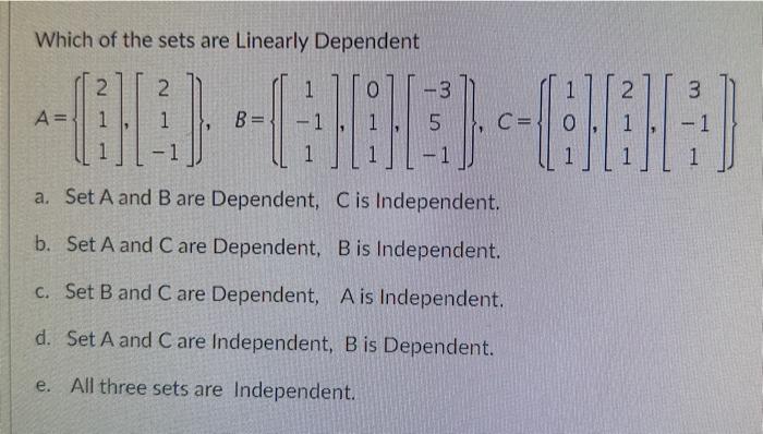 Solved Which of the sets are Linearly Dependent | Chegg.com