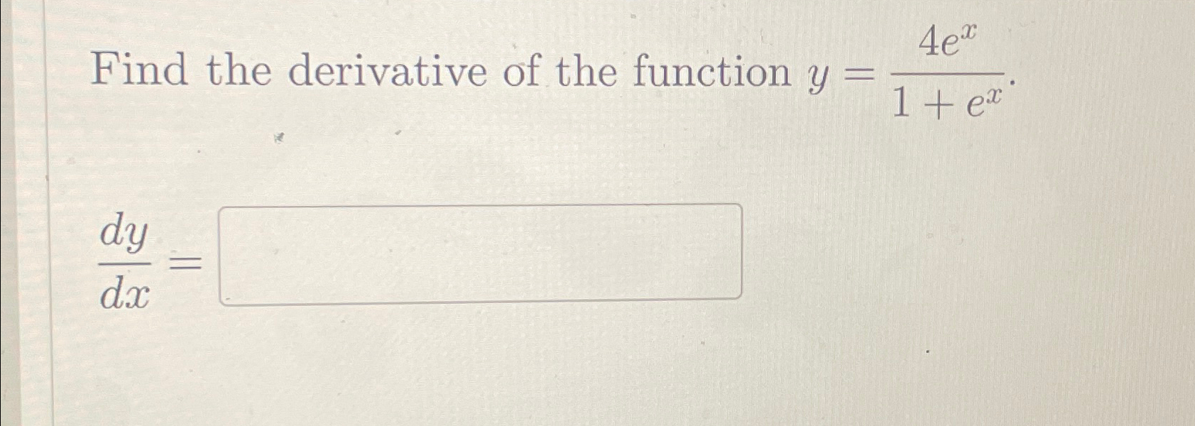 Solved Find the derivative of the function y=4ex1+exdydx= | Chegg.com