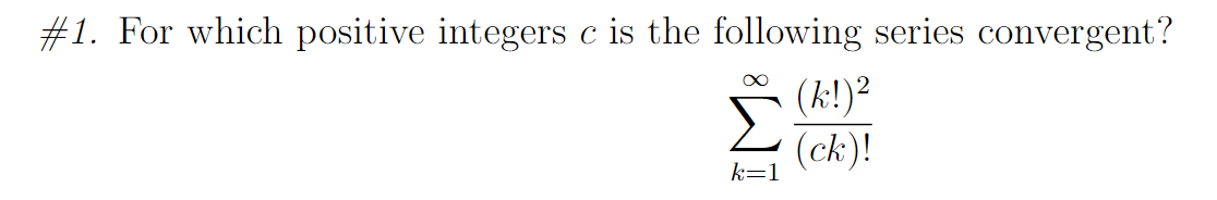 Solved #1. ﻿For which positive integers c ﻿is the following | Chegg.com