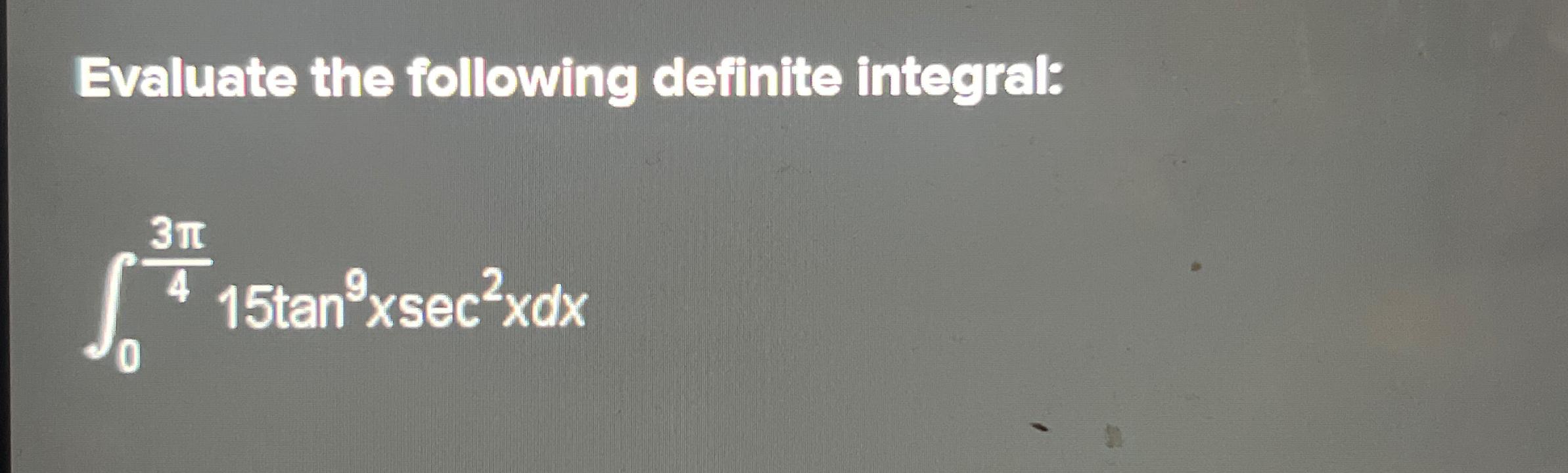 Solved Evaluate The Following Definite 0924