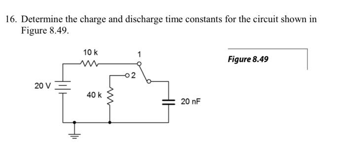 Solved 6. Determine the charge and discharge time constants | Chegg.com