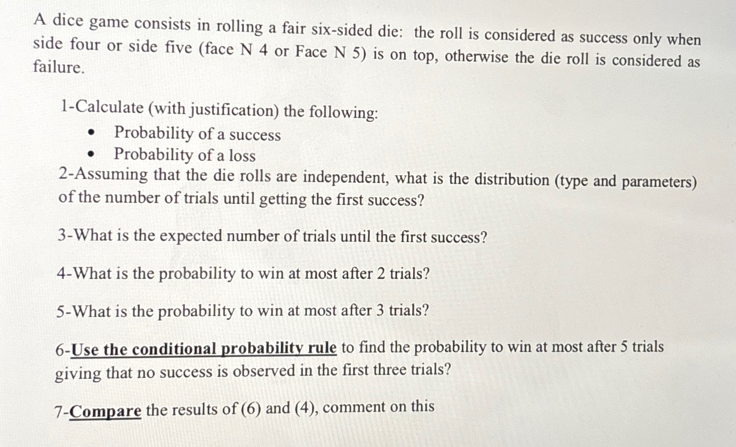 Solved A dice game consists in rolling a fair six-sided die: | Chegg.com