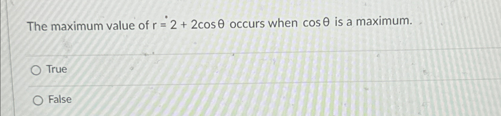 Solved The maximum value of r=2+2cosθ ﻿occurs when cosθ ﻿is | Chegg.com