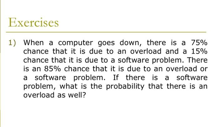 Solved 1) When a computer goes down, there is a 75% chance | Chegg.com