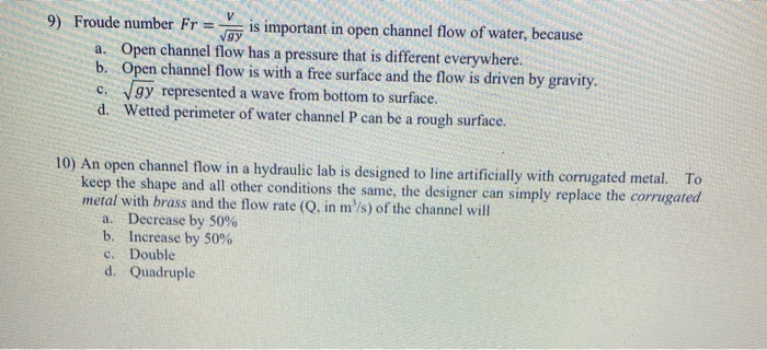Solved V 9) Froude number Fr = gy is important in open | Chegg.com