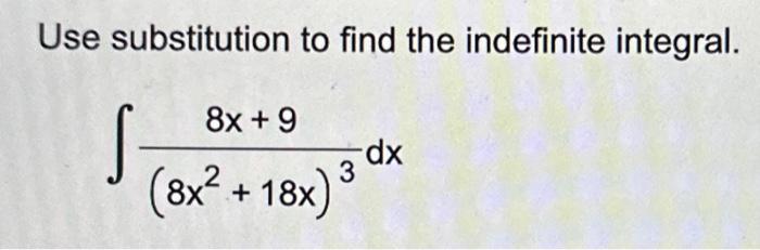 Solved Use substitution to find the indefinite integral. | Chegg.com