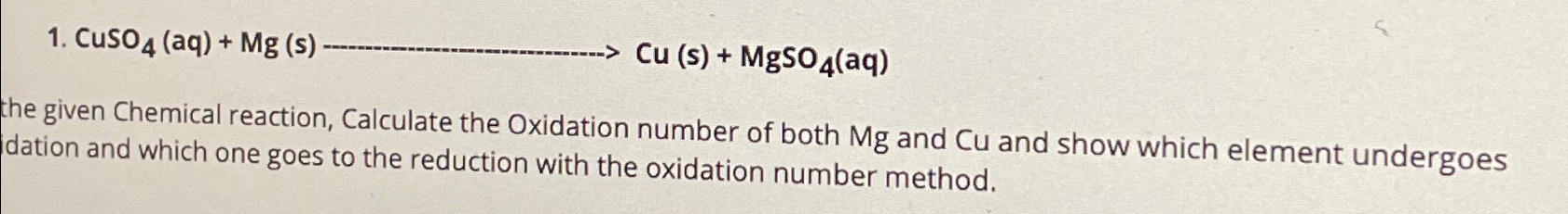 Solved CuSO4(aq)+Mg(s)-dotsCu(s)+MgSO4(aq)the given Chemical | Chegg.com