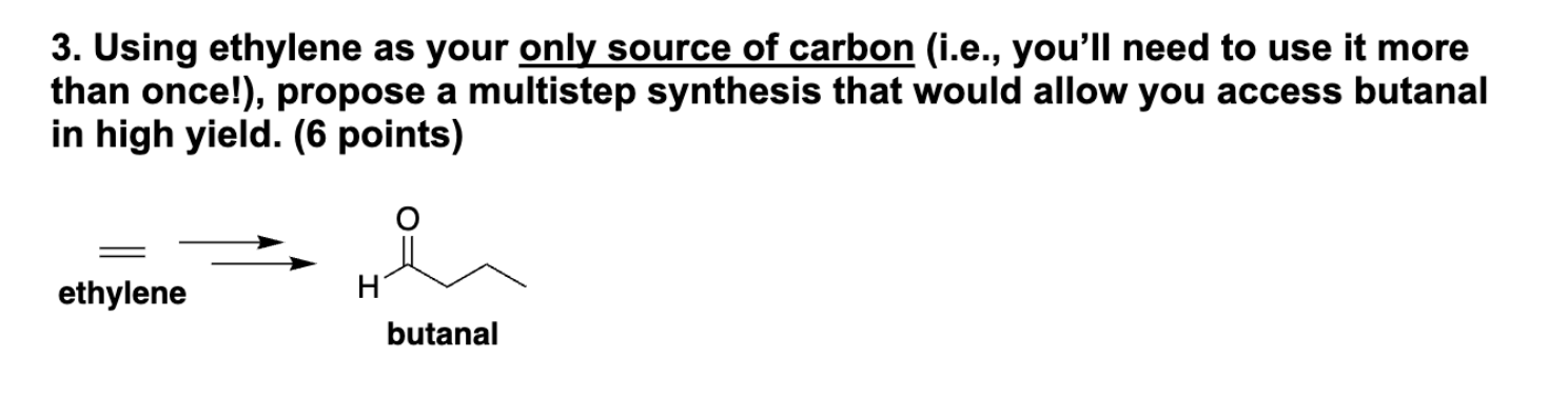 Solved 3. ﻿Using ethylene as your only source of carbon | Chegg.com