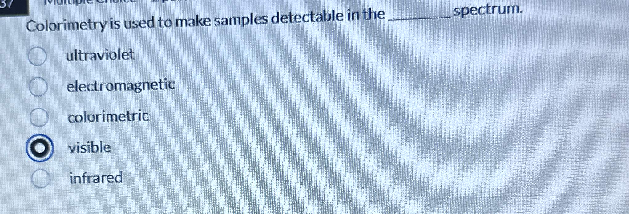 Solved Colorimetry is used to make samples detectable in the | Chegg.com