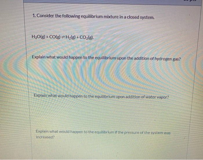 Solved 1. Consider the following equilibrium mixture in a | Chegg.com