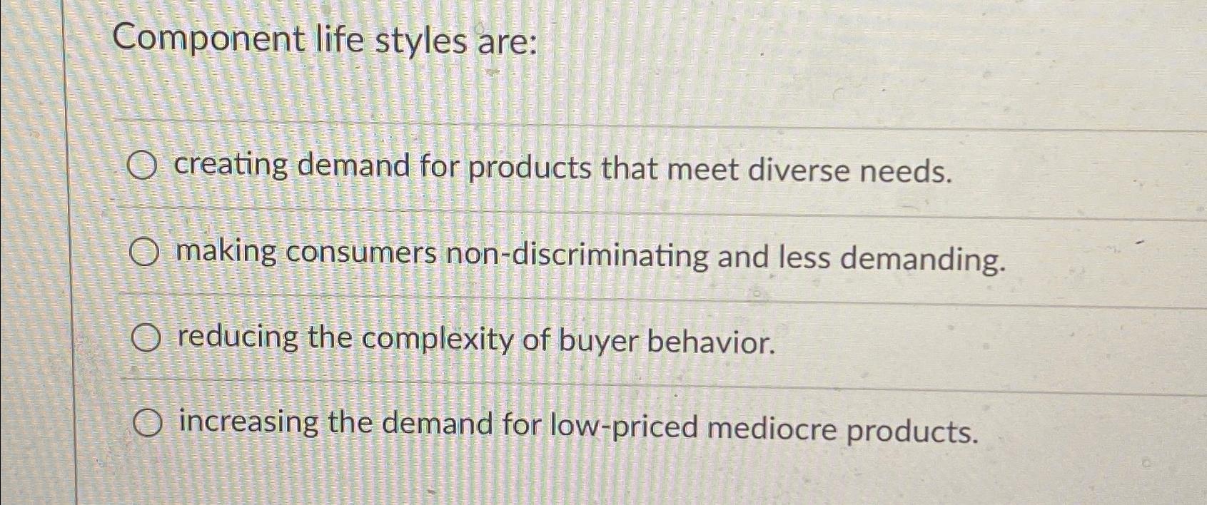 Solved Which of these is correct?Component life styles | Chegg.com
