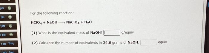 Solved For the following reaction: HClO4+NaOH NaClO4+H2O (1) | Chegg.com