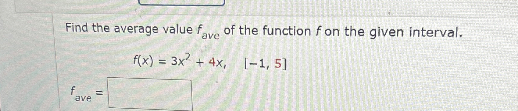 Solved Find the average value fave ﻿of the function f ﻿on | Chegg.com