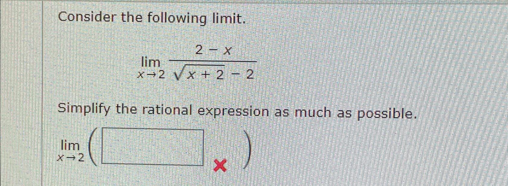Consider the following limit.limx→22-xx+22-2Simplify | Chegg.com