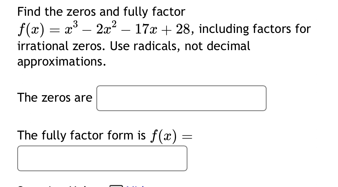 Solved Find the zeros and fully factor f(x)=x3-2x2-17x+28, | Chegg.com