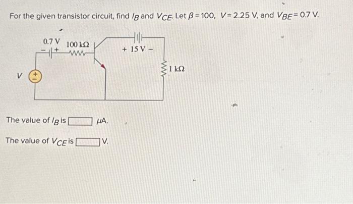 Solved For the given transistor circuit, find /B and VCE. | Chegg.com
