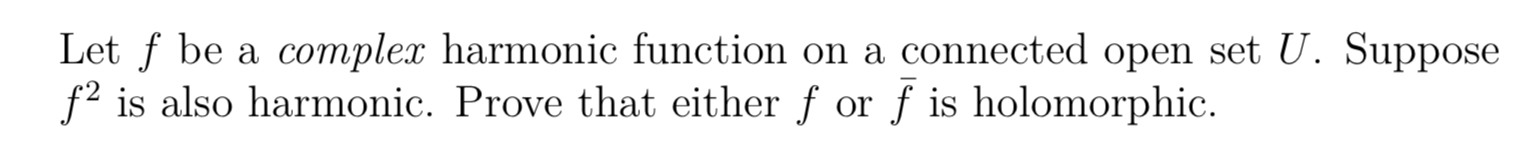Solved Let f ﻿be a complex harmonic function on a connected | Chegg.com