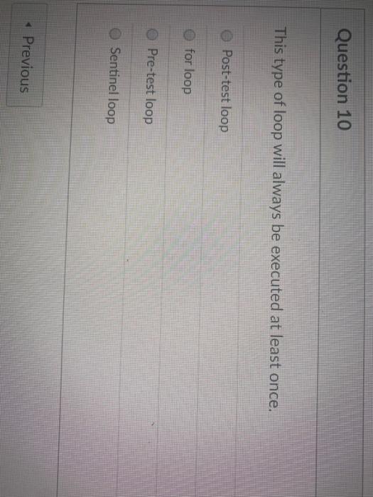 Solved Question 10 This type of loop will always be executed | Chegg.com